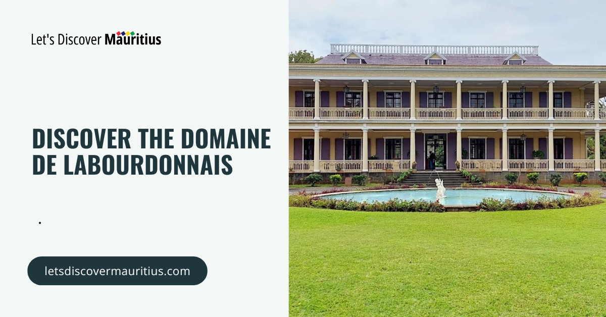 Discover The Domaine De Labourdonnais - Let's Discover Mauritius