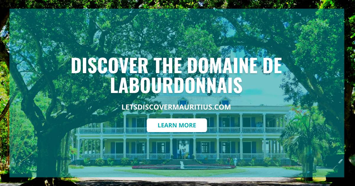 Discover The Domaine De Labourdonnais - Let's Discover Mauritius