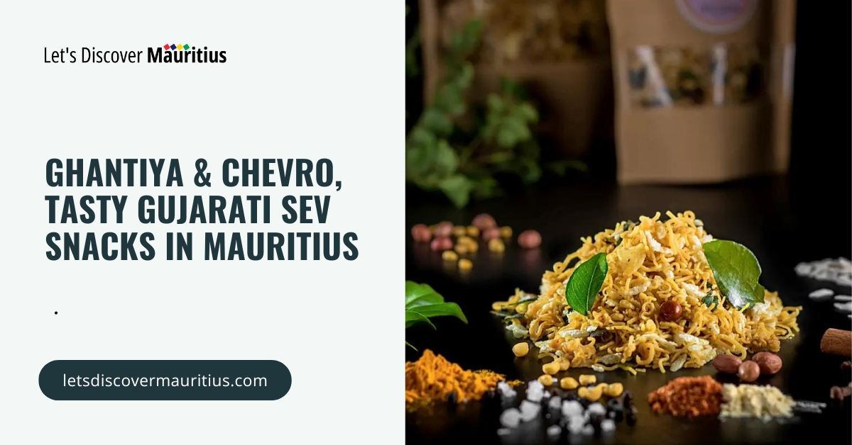 Ghantiya & Chevro, Tasty Gujarati Sev Snacks In Mauritius - Let's ...