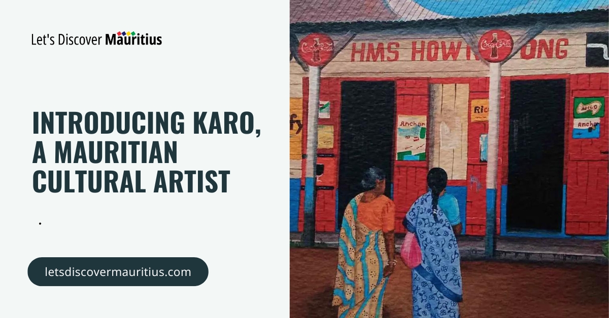 Introducing Karo, A Mauritian Cultural Artist - Let's Discover Mauritius