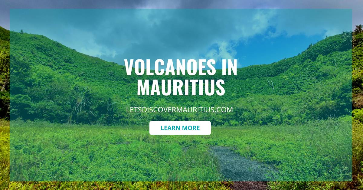 Volcanoes In Mauritius - Let's Discover Mauritius