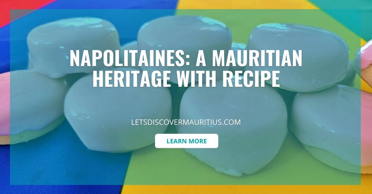 Napolitaines: A Mauritian Heritage With Recipe - Let's Discover Mauritius