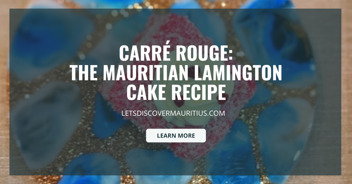 Carré Rouge: The Mauritian Lamington Cake Recipe - Let's Discover Mauritius