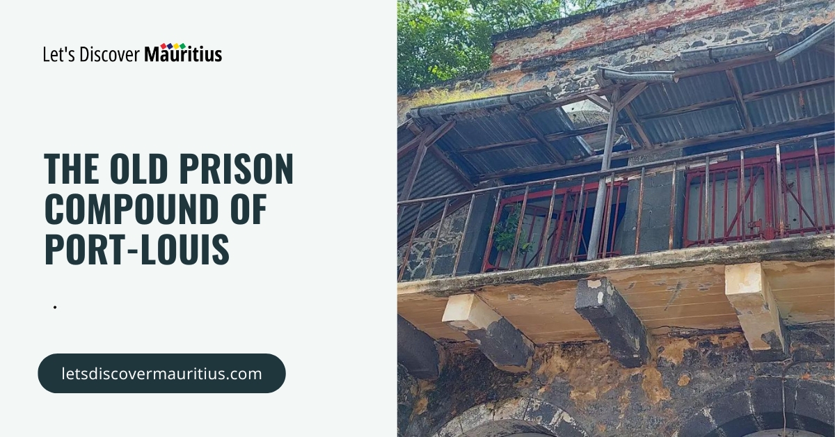 The Old Prison Compound Of Port-Louis - Let's Discover Mauritius